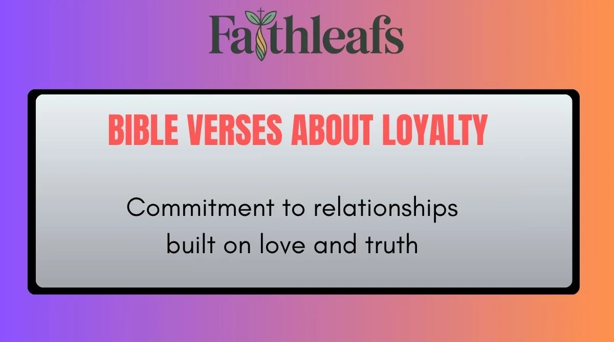 Bible Verses About Loyalty: Powerful Scriptures That Teach Faithfulness ...